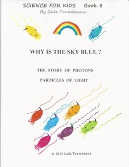 Why is the Sky Blue? (Science for Kids Book 8) - Kindle edition by Gale ...