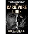 The Carnivore Code: Unlocking the Secrets to Optimal Health by ...