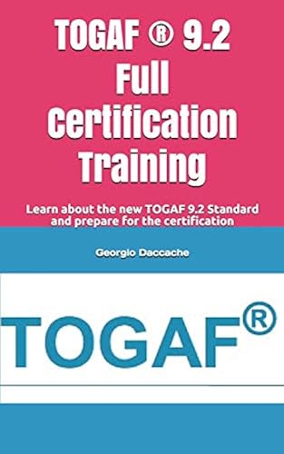 TOGAF ® 9.2 Full Certification Training: Learn about the new TOGAF 9.2 ...
