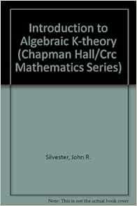 Amazon.com: Introduction to Algebraic K Theory (CHAPMAN HALL/CRC MATHEMATICS SERIES ...