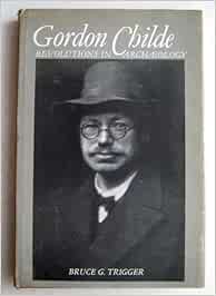 Vere Gordon Childe: Revolutions in Archaeology: Amazon.es: Trigger ...