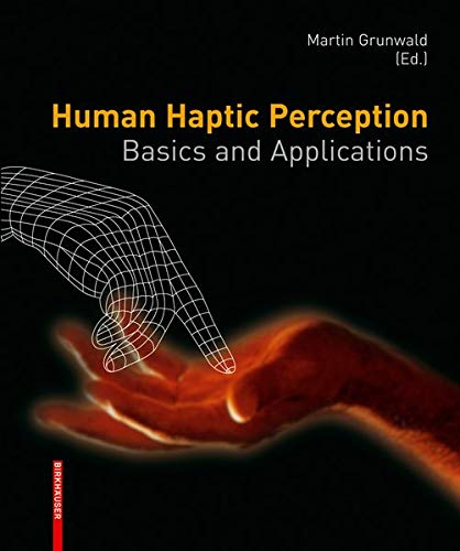 Human Haptic Perception: Basics and Applications: 9783764376116 ...