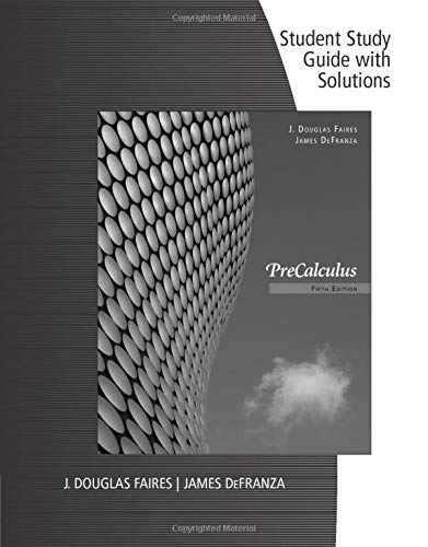 Study Guide with Solutions for Faires/Defranza's Precalculus, 5th ...