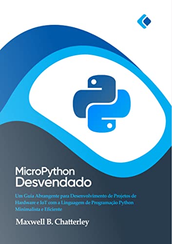 MicroPython Desvendado: Um Guia Abrangente para Desenvolvimento de ...