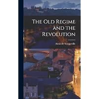 Amazon.com: The Old Regime and the Revolution, Volume I: The Complete ...