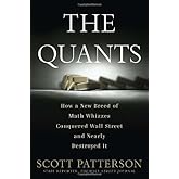 The Quants: How a New Breed of Math Whizzes Conquered Wall Street and ...
