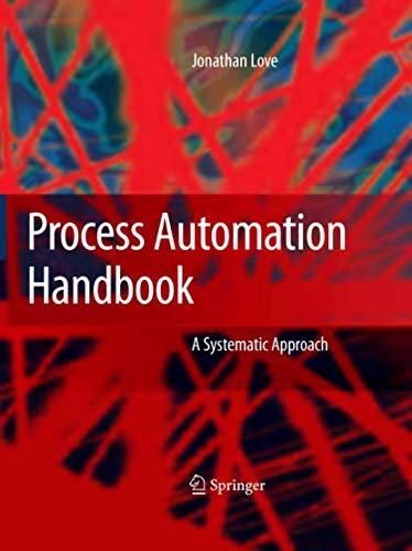 Process Automation Handbook: A Guide to Theory and Practice: Love ...