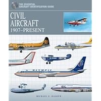 Civil Aircraft: 1907-Present (The Essential Aircraft Identification Gu ...