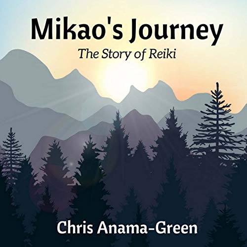 Mikao's Journey: The Story of Reiki: Anama-Green, Chris: 9781544959900 ...