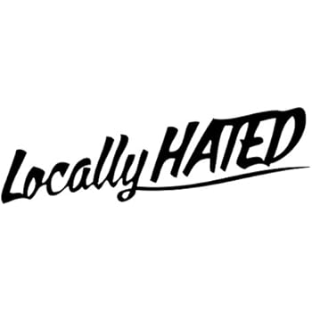 Amazon.com: LOCALLY HATED Sticker Decal: Automotive