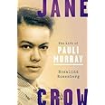 Jane Crow: The Life of Pauli Murray: Rosenberg, Rosalind: 9780190656454 ...