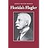 Henry Flagler: The Astonishing Life and Times of the Visionary Robber ...