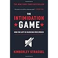 The Intimidation Game: How the Left Is Silencing Free Speech: Strassel ...