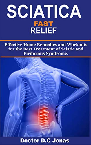 Sciatica Fast Relief Effective Home Remedies And Workouts For Best ...