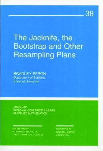 The Jackknife, the Bootstrap, and Other Resampling Plans: Bradley Efron ...