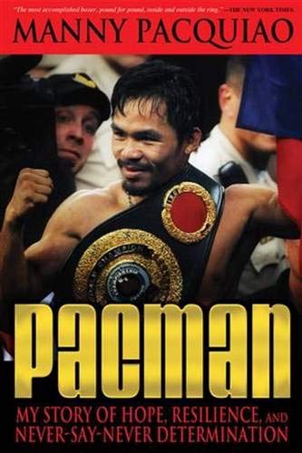 Pacman: My Story of Hope, Resilience, and Never-Say-Never Determination ...