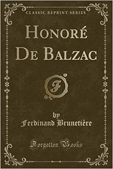 Honoré De Balzac (Classic Reprint): Amazon.co.uk: Brunetière, Ferdinand ...
