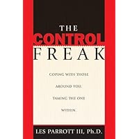 The Control Freak: Les Parrott III: 9780842337939: Amazon.com: Books