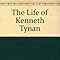The Life of Kenneth Tynan: Tynan, Kathleen: 9780688089061: Amazon.com ...