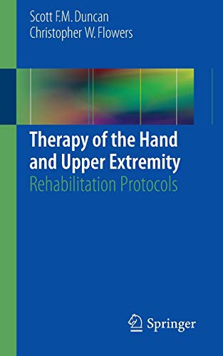 Therapy of the Hand and Upper Extremity: Rehabilitation Protocols ...