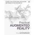 Practical Augmented Reality: A Guide to the Technologies, Applications, and Human Factors for AR ...