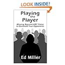 Playing The Player: Moving Beyond ABC Poker To Dominate Your Opponents ...