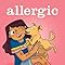 Allergic: A Graphic Novel: Lloyd, Megan Wagner, Nutter, Michelle Mee ...