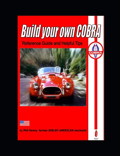Build your Own Cobra: Reference Guide and Helpful Tips: Henny, Phil ...