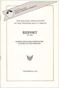 The Military Implications of the Proposed SALT II Treaty: Report of the ...