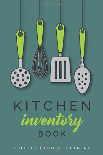 Kitchen Inventory Book - Freezer | Fridge | Pantry: Logbook to ...