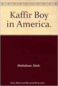Kaffir Boy in America.: Mathabane, Mark.: 9780967233314: Amazon.com: Books