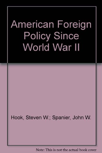 American Foreign Policy Since WW II (American Foreign Policy Since ...