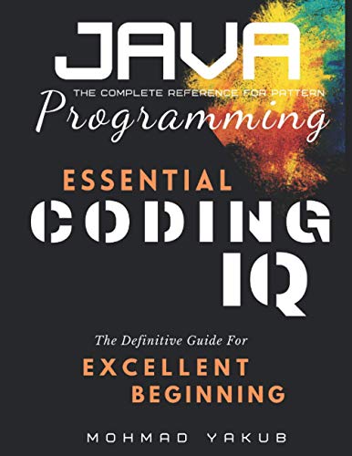Java:The Complete Reference for Pattern Programming: A NON - BORING way to learn programming ...