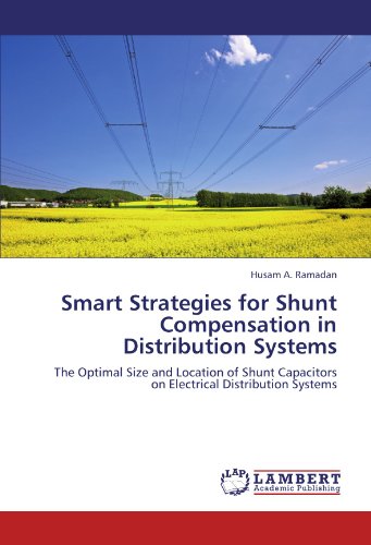 Smart Strategies for Shunt Compensation in Distribution Systems: The ...