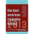 The Best American Magazine Writing 2012: Holt, Sid, Editors, The ...