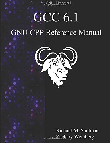 Amazon.com: GCC 6.1 GNU CPP Reference Manual: 9789888406395: Stallman, Richard M., Weinberg ...