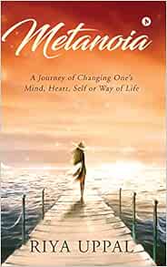 Amazon.com: Metanoia: A Journey of Changing One’s Mind, Heart, Self, or Way of Life ...