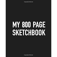 My 800 Page Sketchbook: The Biggest Sketch Book Ever: Very Big Books Co ...
