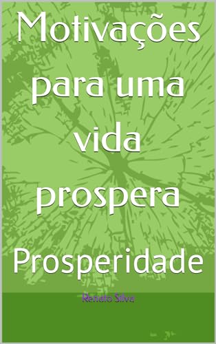 Motivações para uma vida prospera : Prosperidade - eBook, Resumo, Ler ...