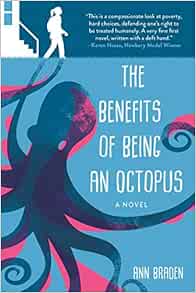 The Benefits of Being an Octopus: A Novel: Braden, Ann: 9781510757677 ...