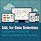 SQL for Data Scientists: A Beginner's Guide for Building Datasets for Analysis: Teate, Renee M ...