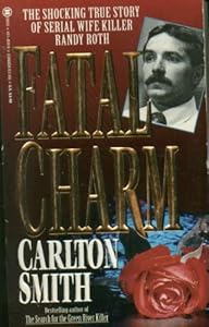 Fatal Charm: The Shocking True Story of... book by Carlton Smith