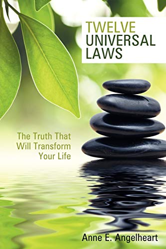 Twelve Universal Laws: The Truth That Will Transform Your Life ...