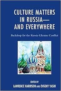 Amazon.com: Culture Matters in Russia-and Everywhere: Backdrop for the ...