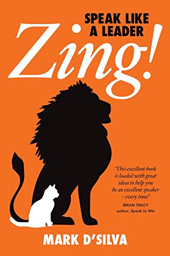 Zing!: Speak Like A Leader: D'Silva, Mark C J: 9780995385702: Amazon ...