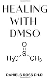 The DMSO Handbook for Doctors: Amazon.co.uk: Archie H. Scott: Books