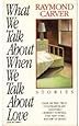 What We Talk About When We Talk About Love: Raymond Carver ...