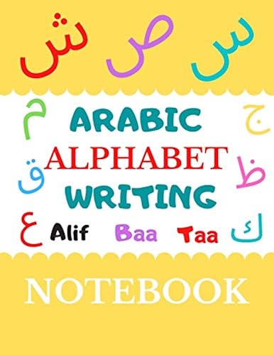 ARABIC ALPHABET : ARABIC ALPHABET WRITING NOTEBOOK: Learn How to Write ...