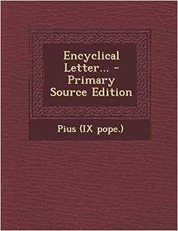 Encyclical Letter...: Amazon.co.uk: pope.), Pius (IX: 9781294120681: Books