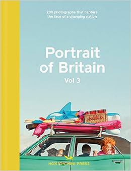 Portrait of Britain Volume 3: 200 Photographs That Capture the Face of ...